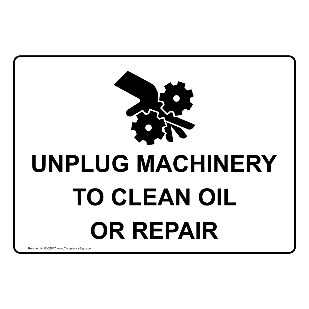 Unplug Machinery To Clean Oil Or Repair Sign With Symbol NHE-32837