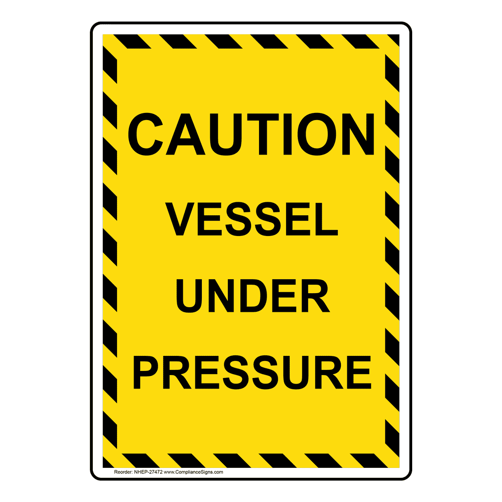 Caution Vessel Under Pressure Sign NHE-27472