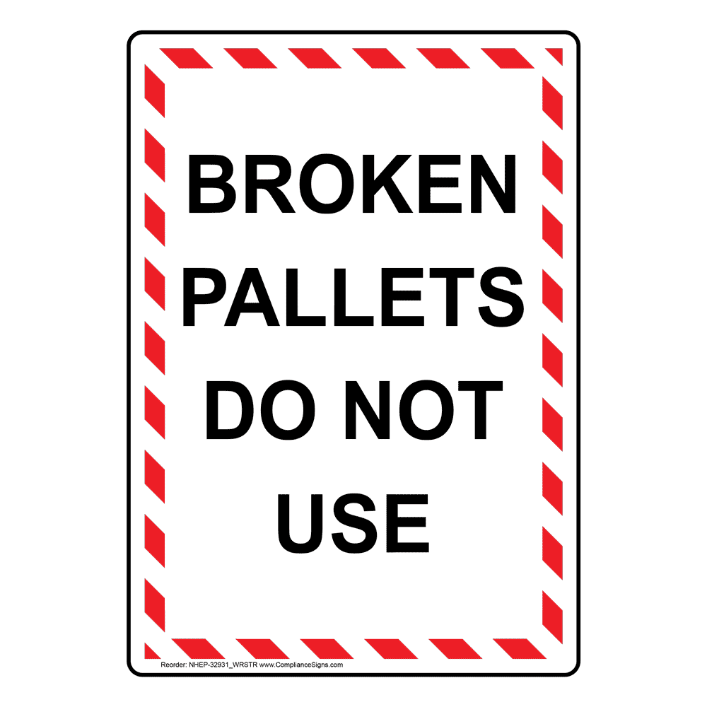 Portrait Broken Pallets Do Not Use Sign NHEP-32931_WRSTR