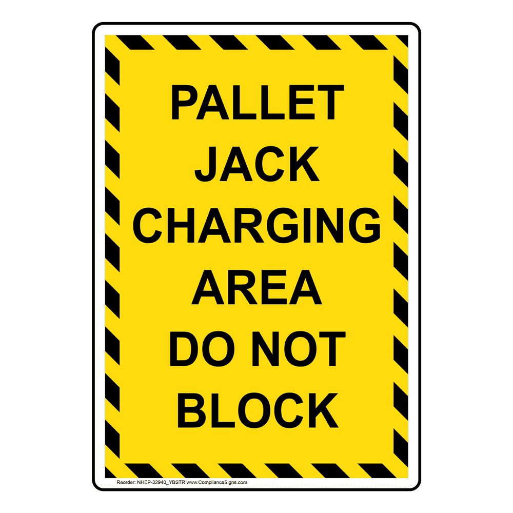 Pallet Jack Charging Area Do Not Block Sign NHE-32940_YBSTR