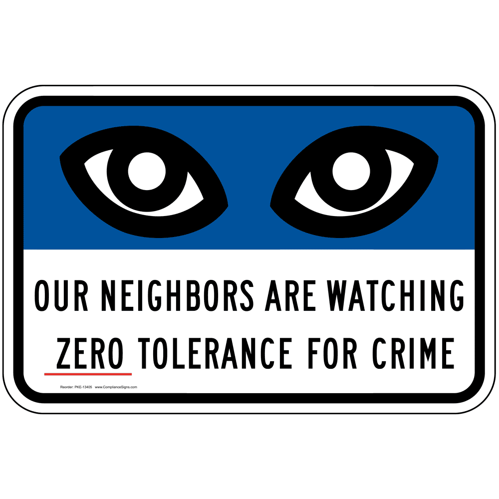 Our Neighbors Are Watching Zero Tolerance For Crime Sign PKE-13405