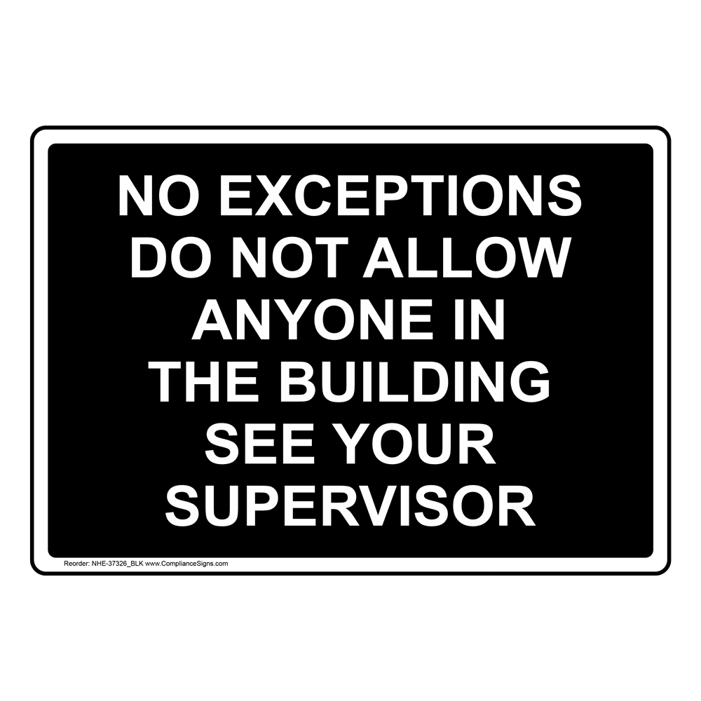 No Exceptions Do Not Allow Anyone In The Sign NHE-37326_BLK