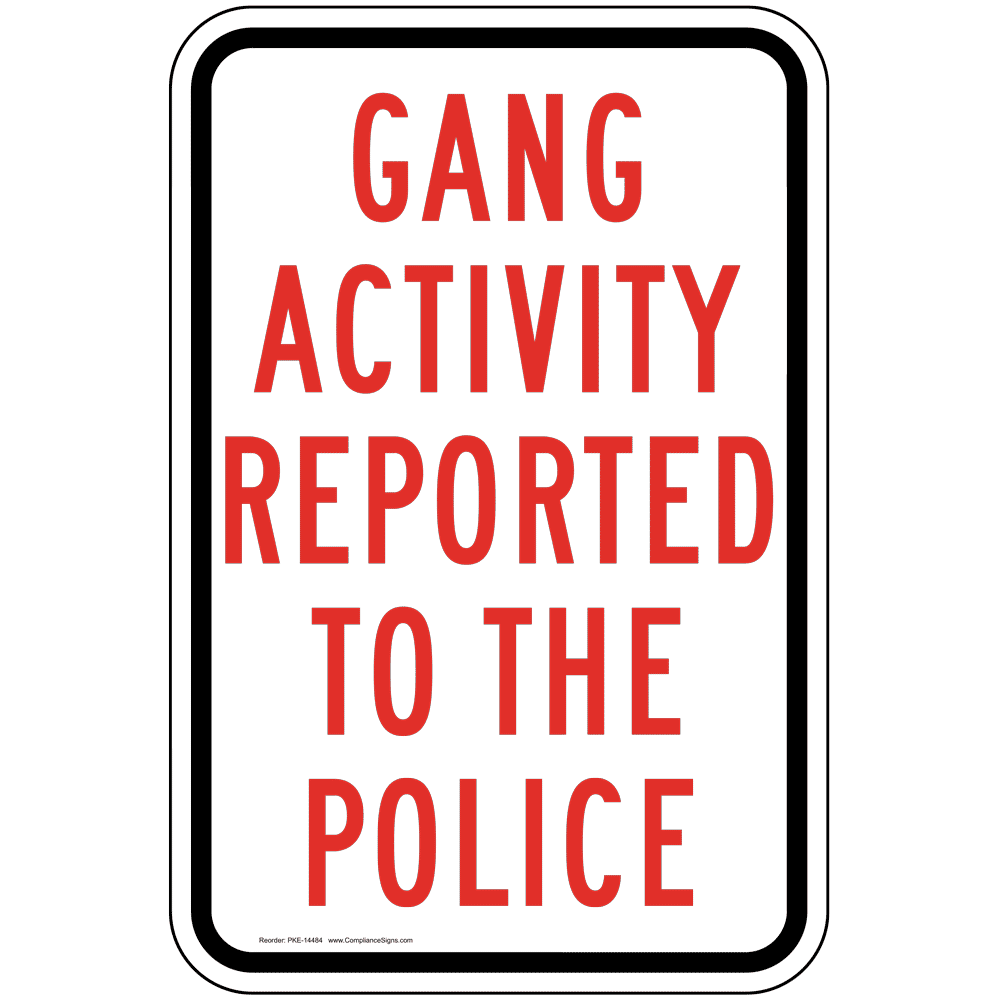 Gang Activity Reported To The Police Sign PKE-14484 No Bullies