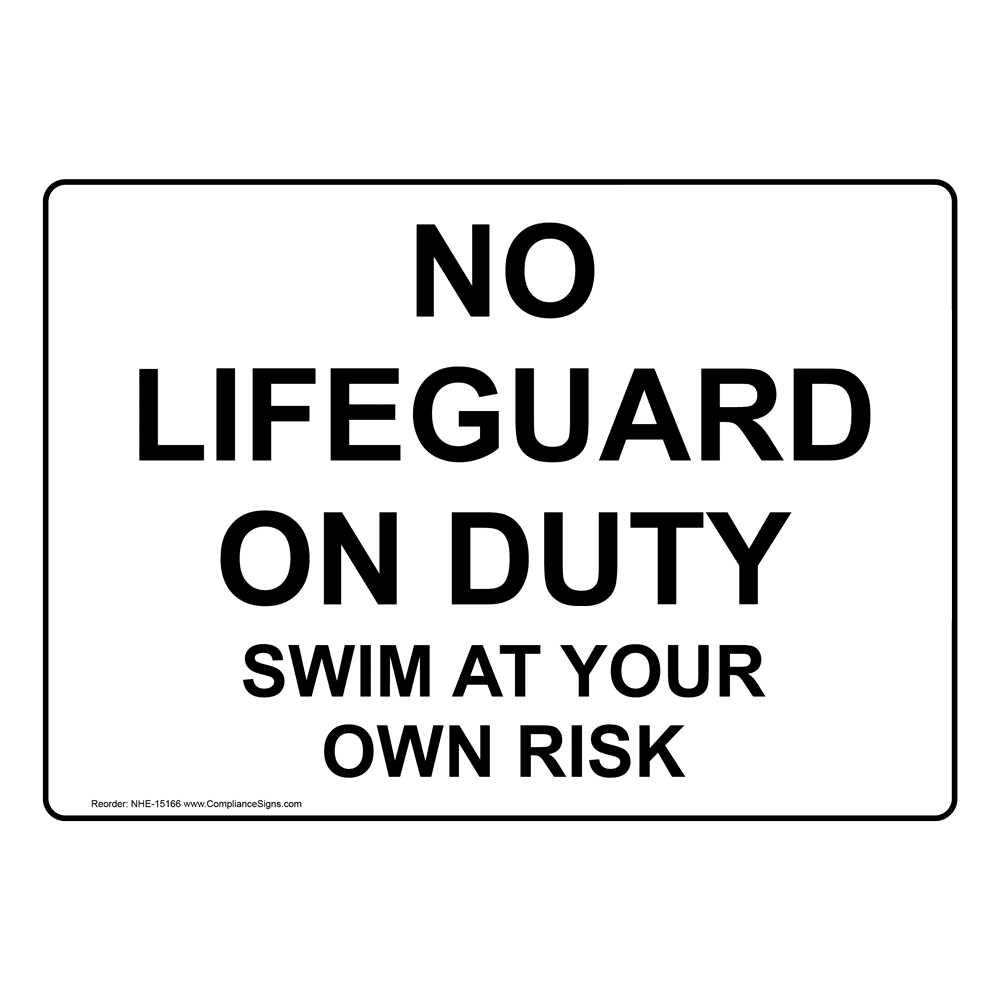 No Lifeguard On Duty Swim At Your Own Risk Sign NHE-15166 No Lifeguard