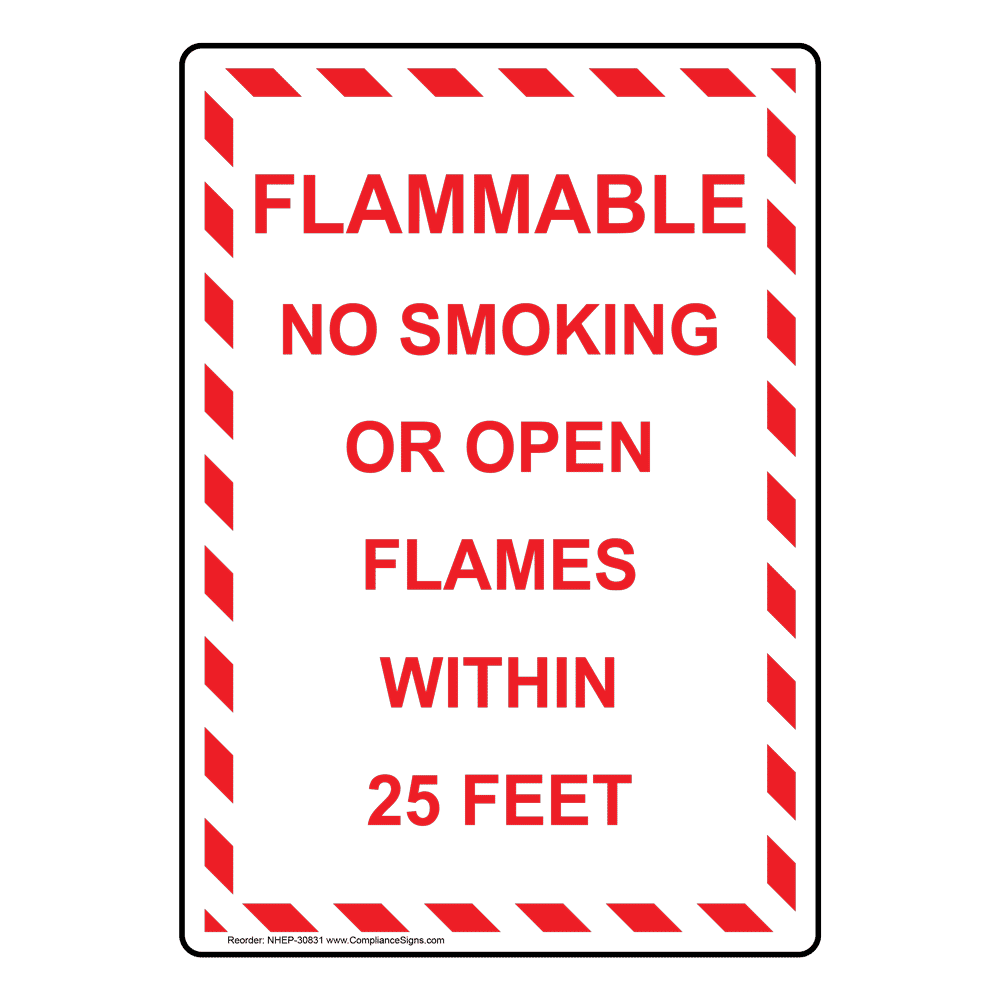 Flammable No Smoking Or Open Flames Within 25 Feet Sign NHE-30831