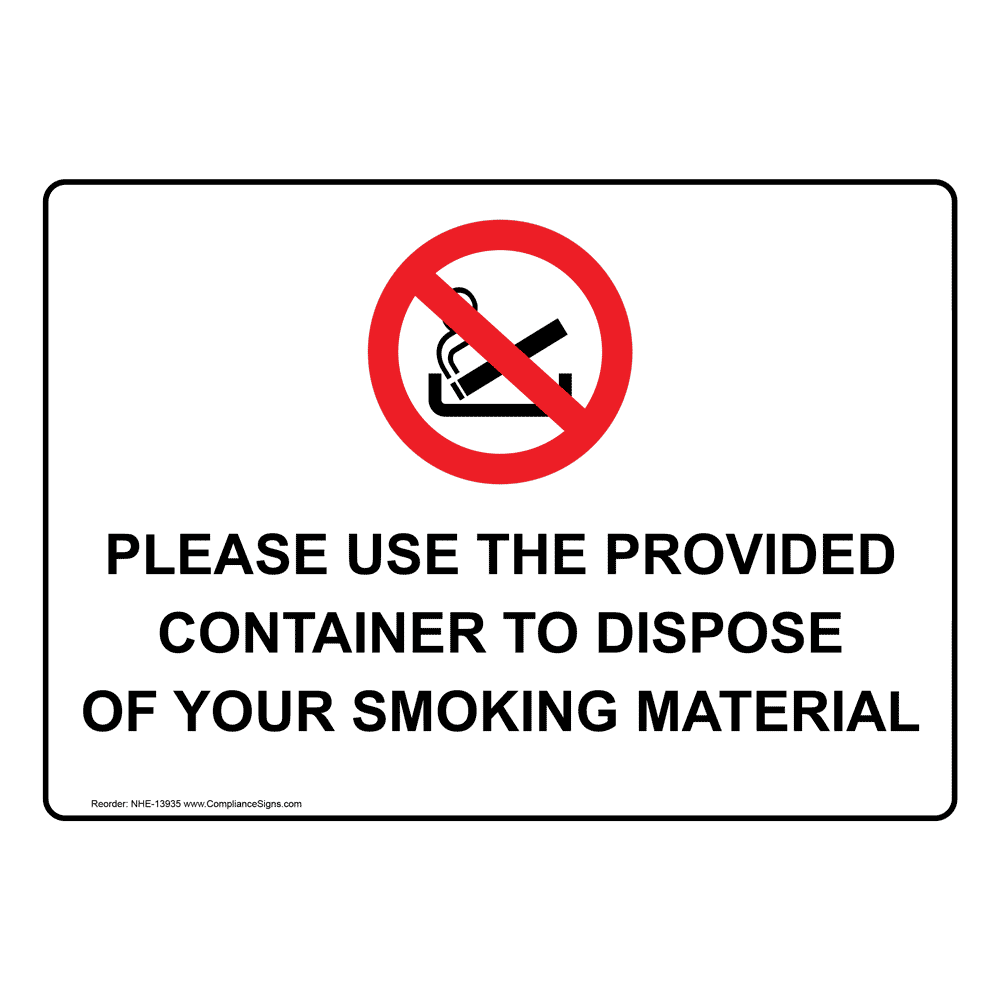 Please Use Provided Container Sign NHE-13935 No Smoking