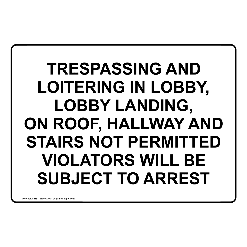 Trespassing And Loitering In Lobby, Lobby Landing, Sign NHE-34475