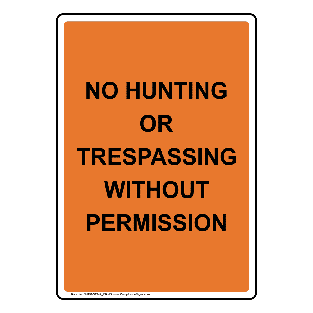 No Hunting Or Trespassing Without Permission Sign NHE-34349_ORNG