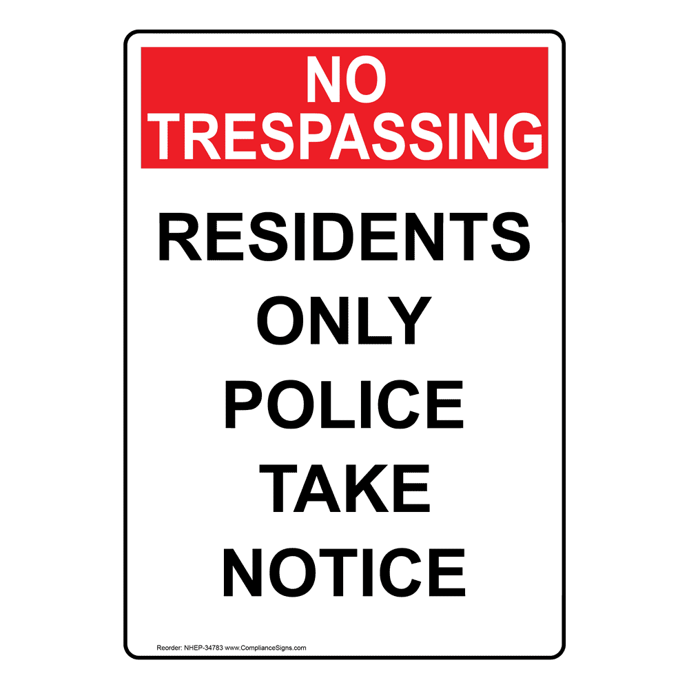 Residents Only Police Take Notice Sign NHE-34783