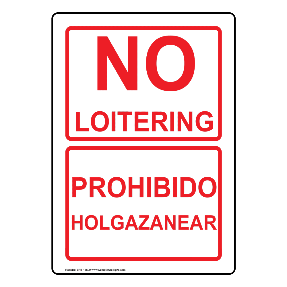 No Loitering Prohibido Holgazanear Bilingual Sign TRB-13609