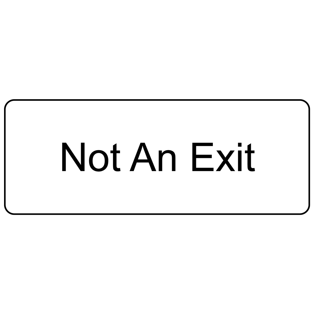 Not An Exit Black on White Engraved Sign EGRE-480-BLKonWHT Not an Exit
