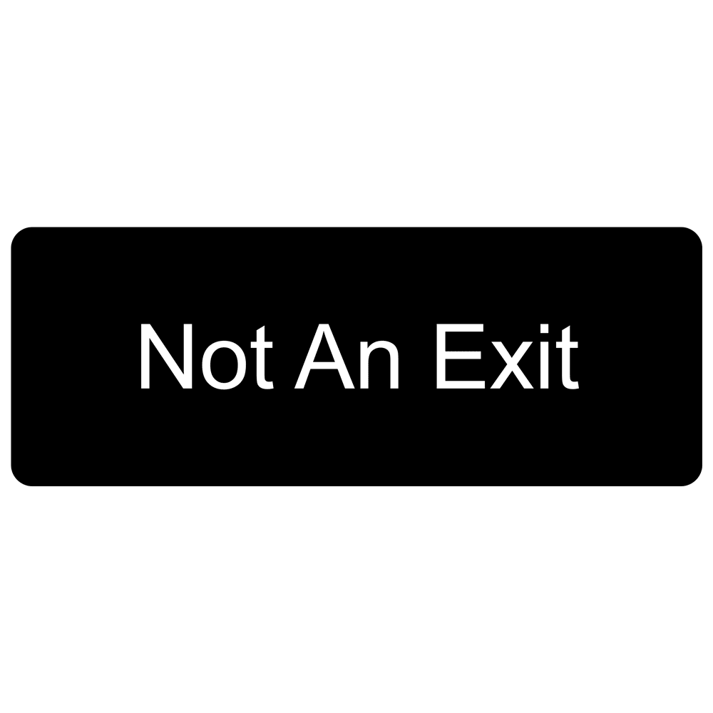 Not An Exit White On Black Engraved Sign EGRE 480 WHTonBLK Not An Exit