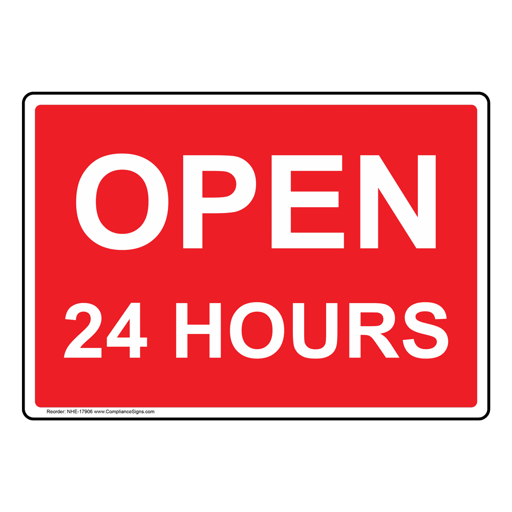 Open 24 Hours Sign NHE 17906 Dining Hospitality Retail Open 24 Hours Sign NHE 17906 Dining Hospitality Retail