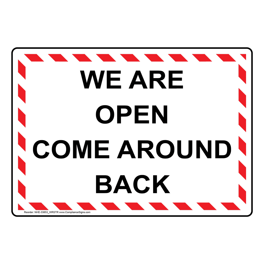 We Are Open Come Around Back Sign NHE-33853_WRSTR