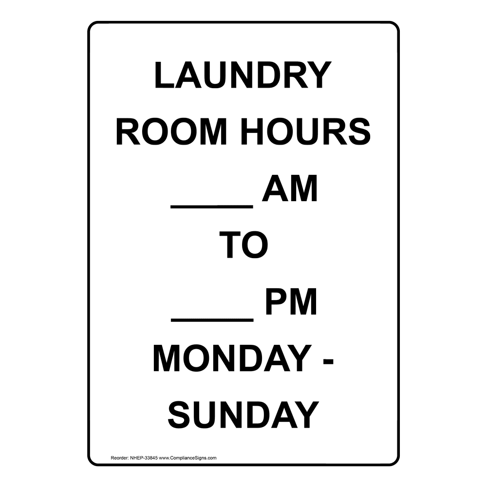 Laundry Room Hours ____ Am To ____ Pm Monday - Sunday Sign NHE-33845