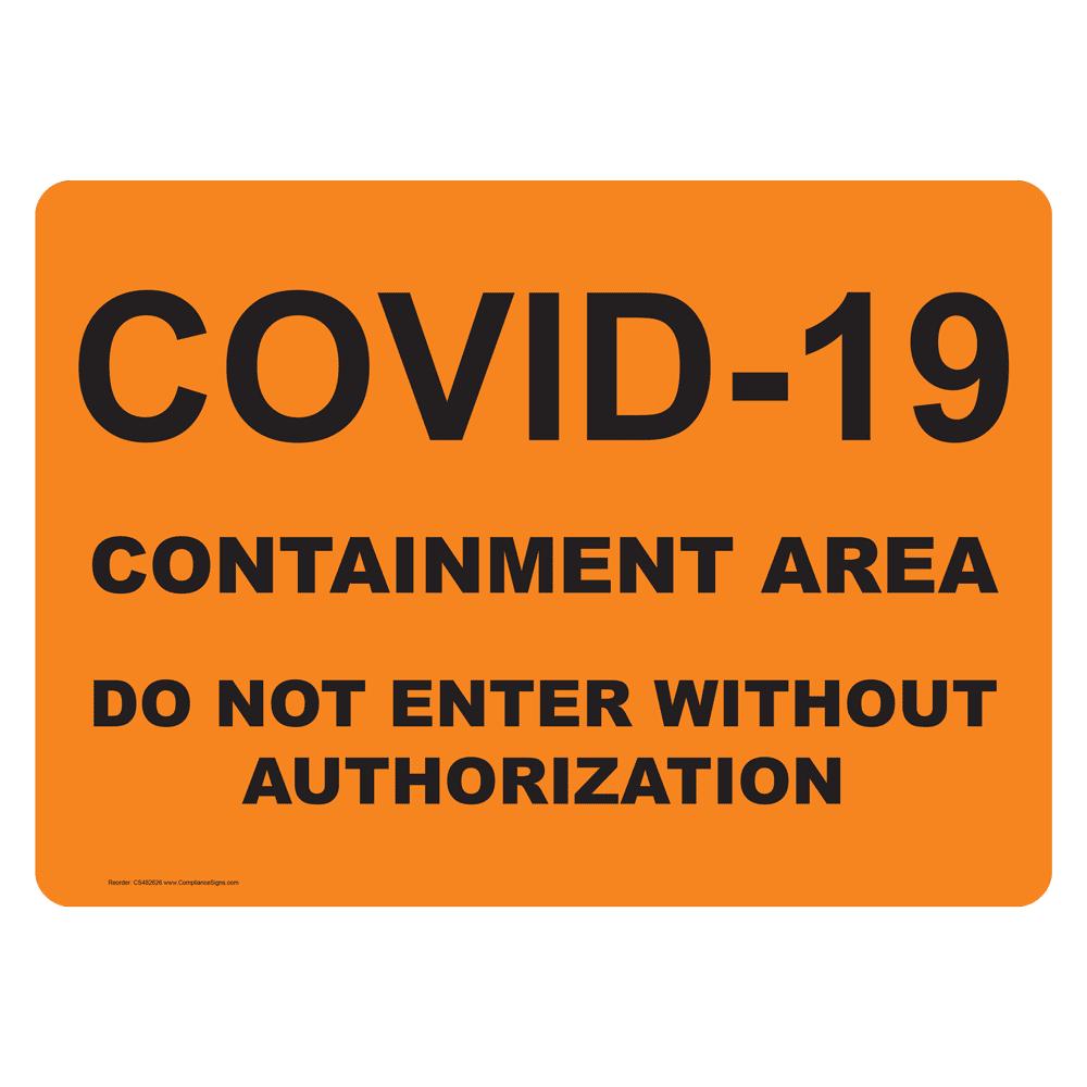 Covid-19 Containment Area Do Not Enter Without Authorization Sign CS482626