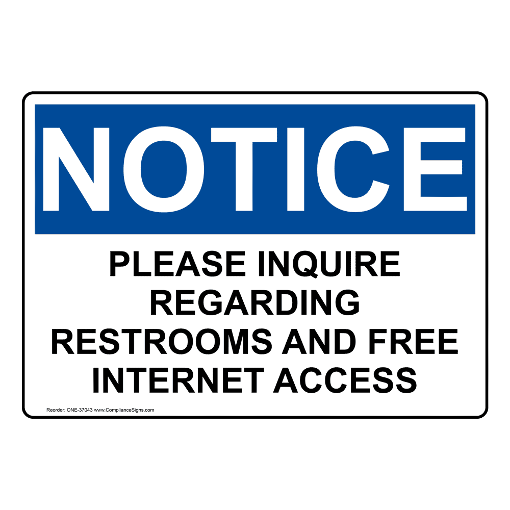 OSHA Please Inquire Regarding Restrooms And Free Sign ONE-37043