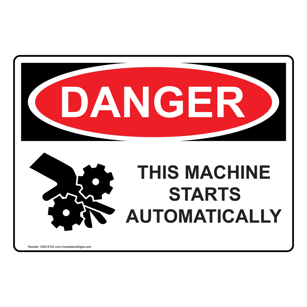 OSHA DANGER This Machine Starts Automatically Sign ODE-6125 Machinery