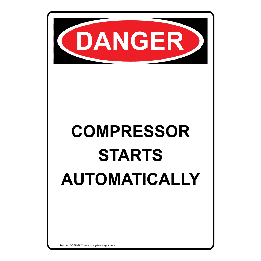 OSHA DANGER Compressor Starts Automatically Sign ODE-7970 Machinery