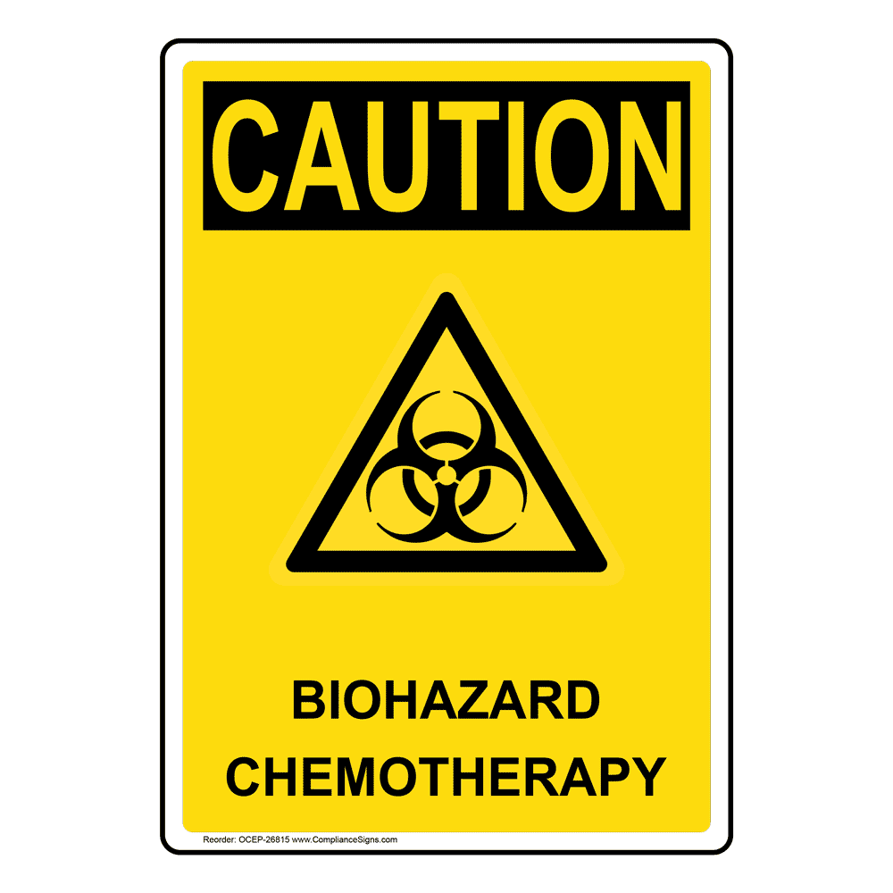 OSHA CAUTION Biohazard Chemotherapy Sign With Symbol OCE-26815