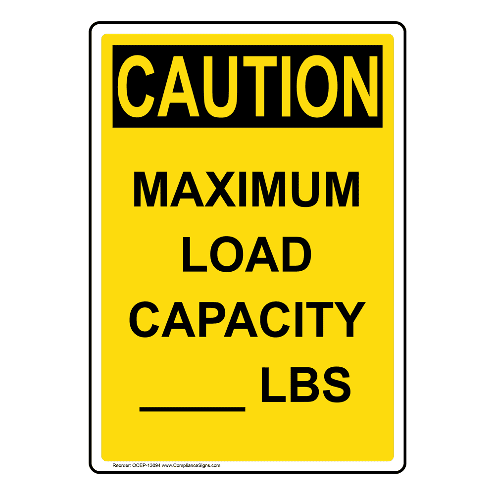 Portrait OSHA CAUTION Maximum Load Capacity Lbs Sign OCEP 13094 portrait-osha-caution-maximum-load-capacity-lbs-sign-ocep-13094