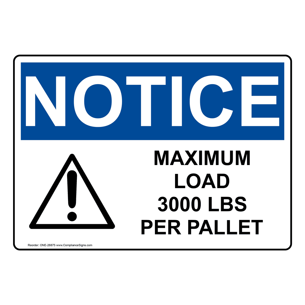 OSHA NOTICE Maximum Load 3000 Lbs Sign With Symbol ONE-26875