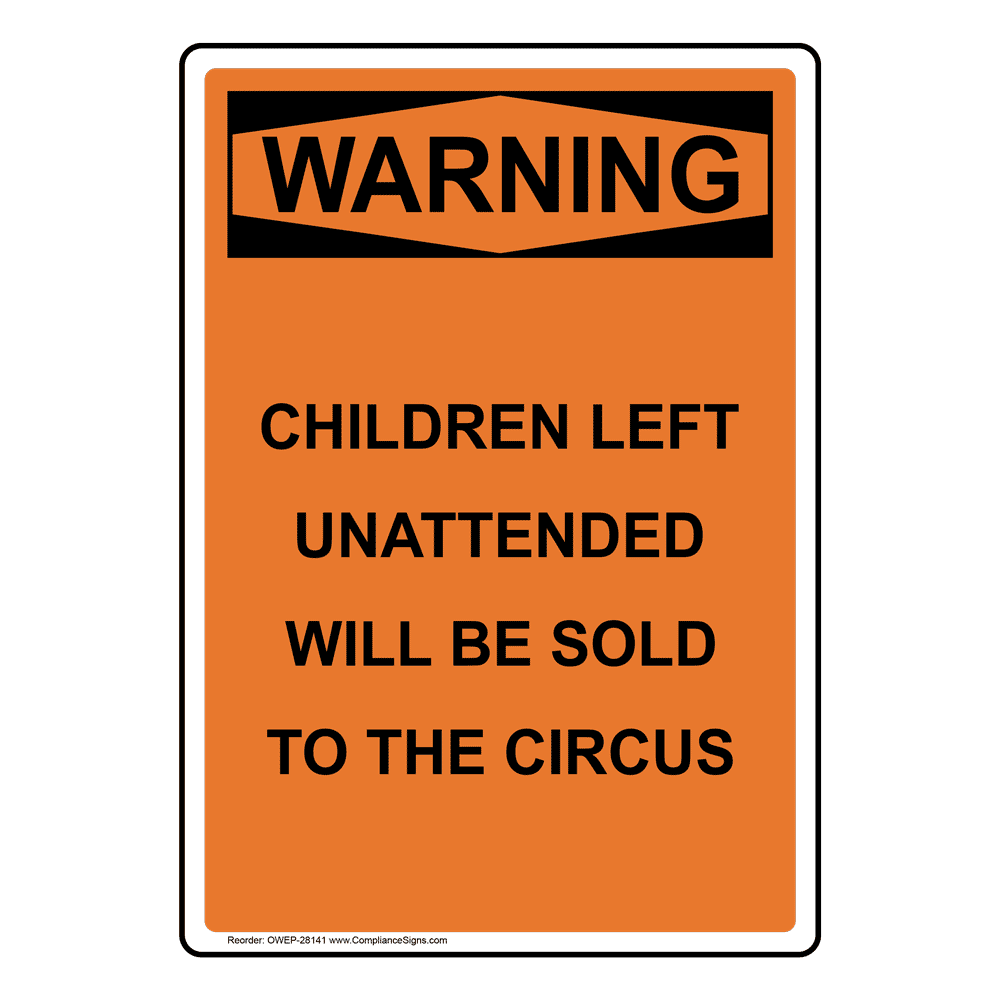 Portrait OSHA WARNING Children Left Unattended Sign OWEP-28141