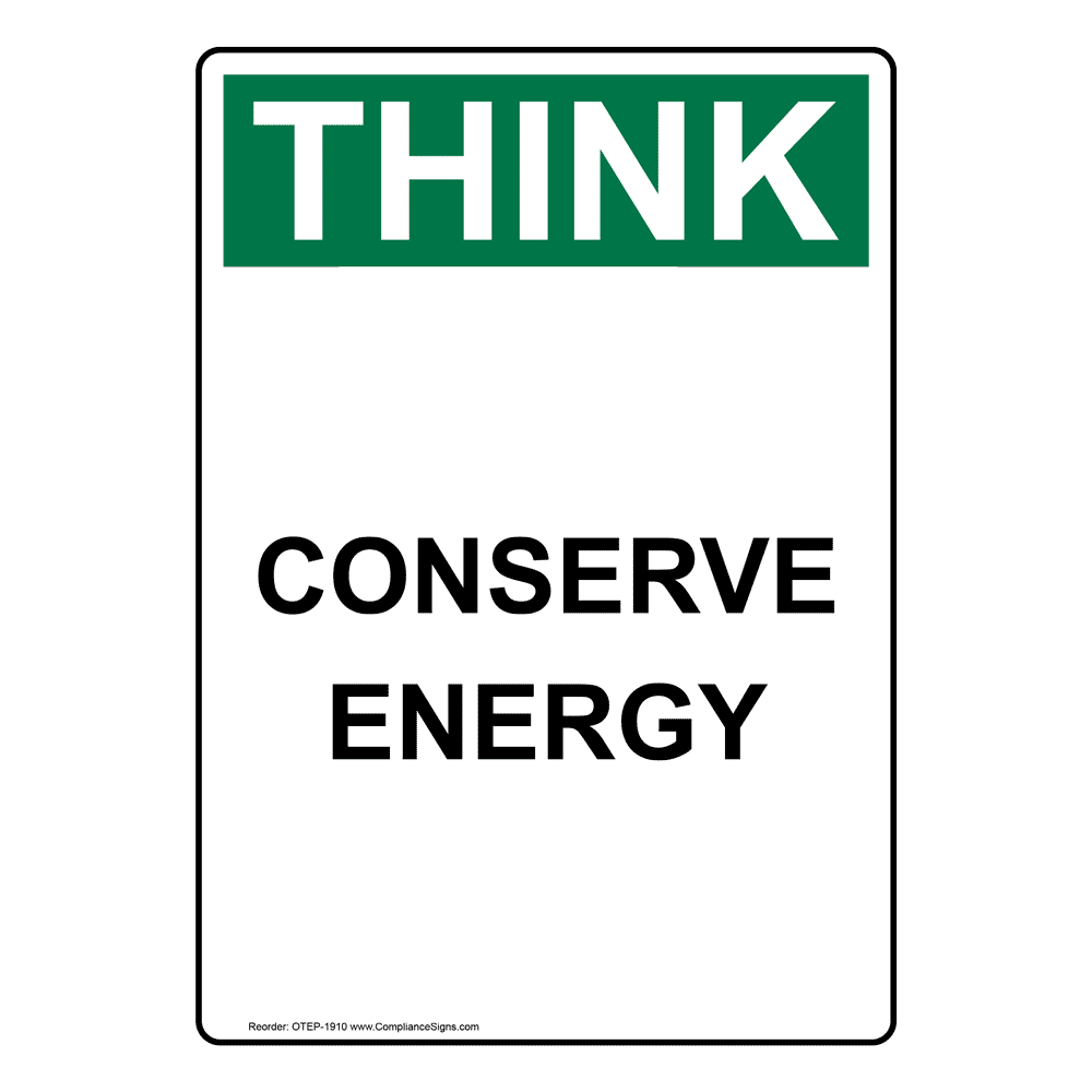 Portrait OSHA THINK Conserve Energy Sign OTEP-1910 Recycling Trash Conserve