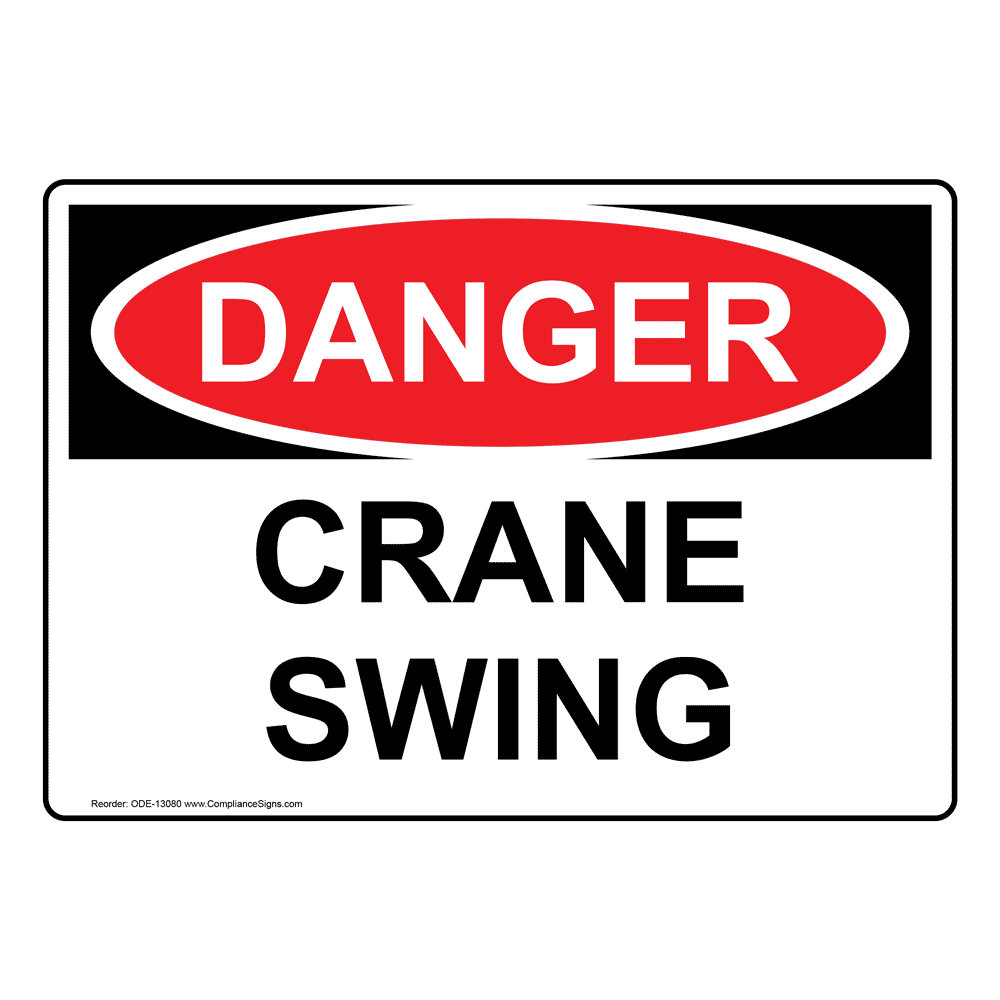 OSHA DANGER Crane Swing Sign ODE-13080 Worksite