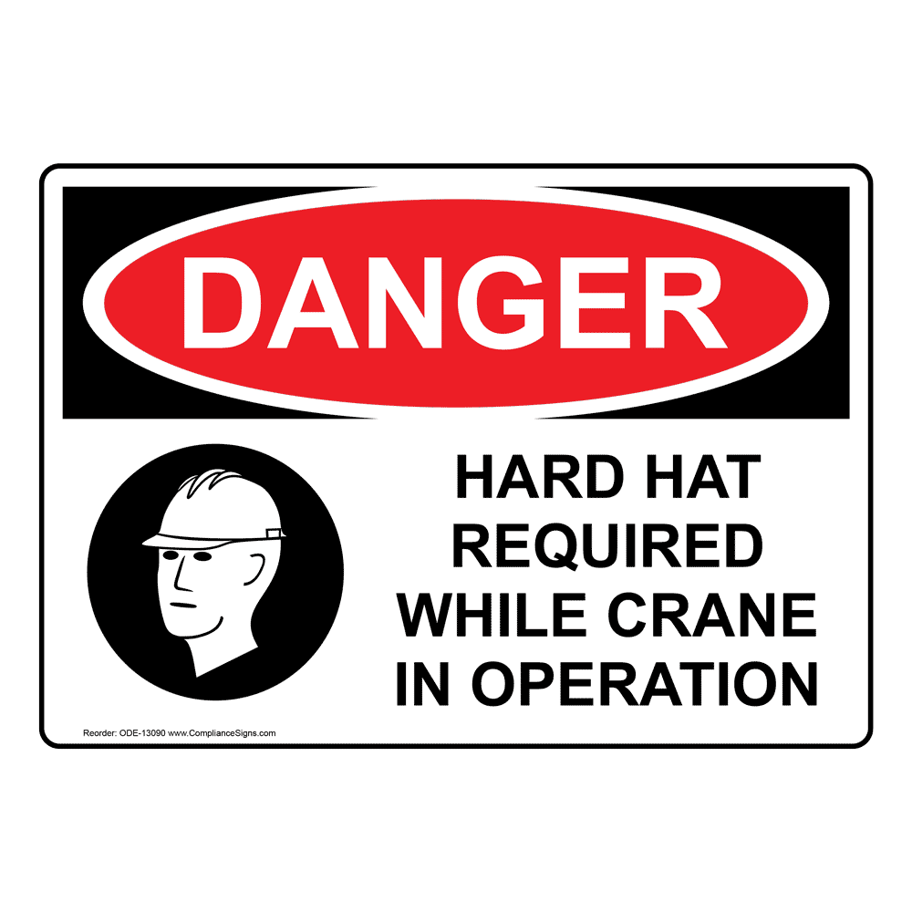 OSHA DANGER Hard Hat Required While Crane In Operation Sign ODE-13090