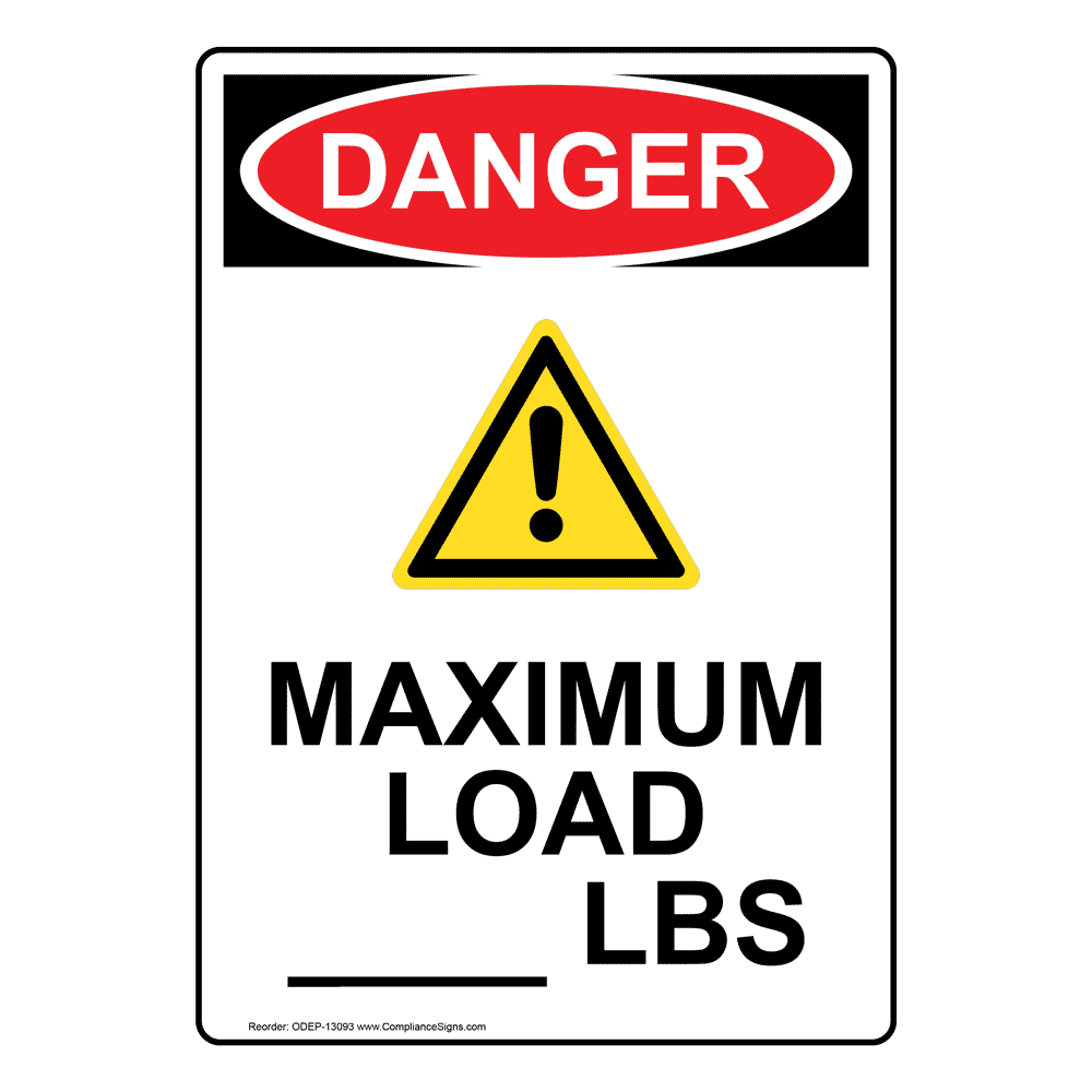 OSHA DANGER Custom Maximum Load - Lbs Sign ODE-13093 Worksite