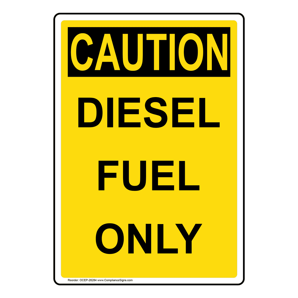 OSHA CAUTION Diesel Fuel Only Sign OCE-28284