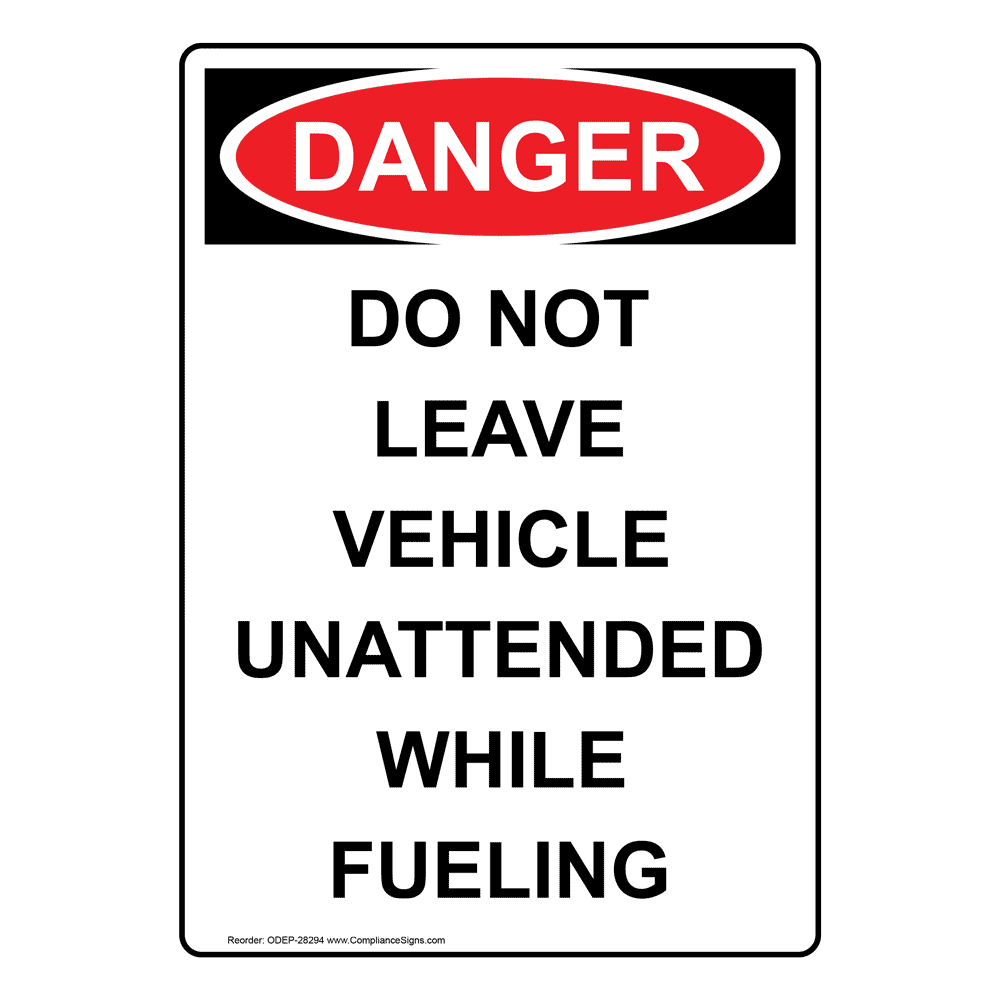 Portrait OSHA DANGER Do Not Leave Vehicle Unattended Sign ODEP-28294