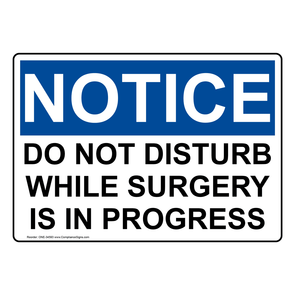 OSHA Do Not Disturb While Surgery Is In Progress Sign ONE-34593