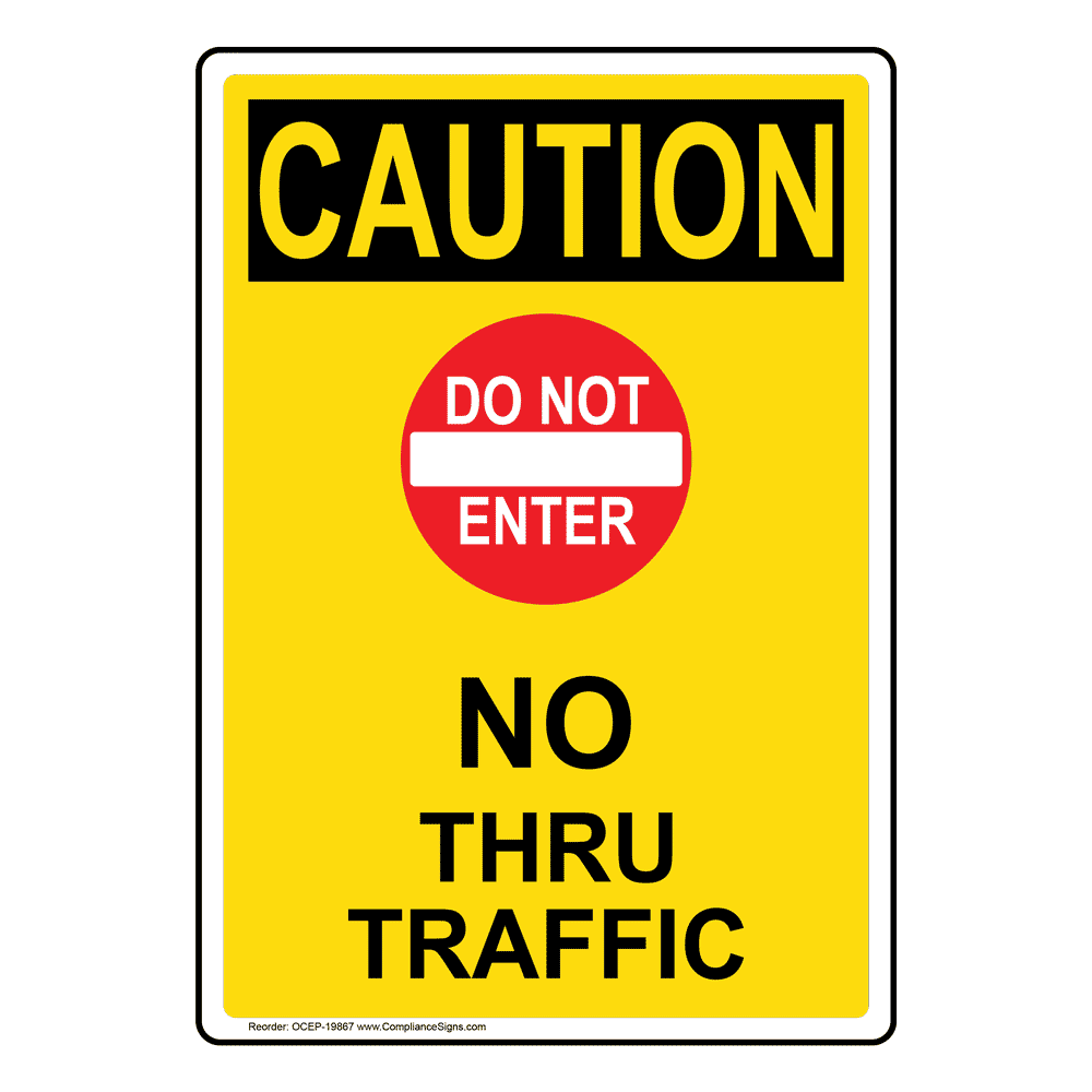 Portrait OSHA CAUTION No Thru Traffic Sign With Symbol OCEP-19867