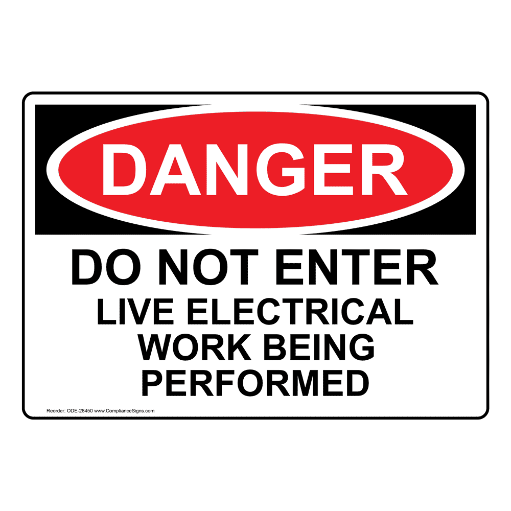 OSHA Do Not Enter Live Electrical Work Being Performed Sign ODE-28450