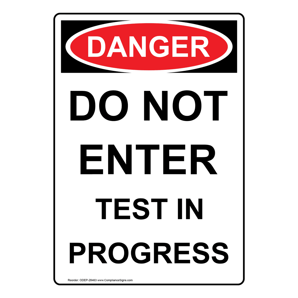 Portrait OSHA Do Not Enter Test In Progress Sign ODEP-28463