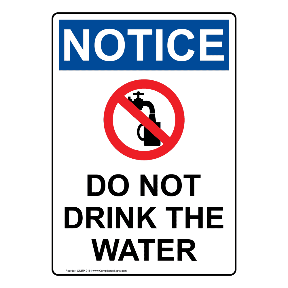 OSHA NOTICE Do Not Drink The Water Sign ONE 2161 Drinking Water osha-notice-do-not-drink-the-water-sign-one-2161-drinking-water