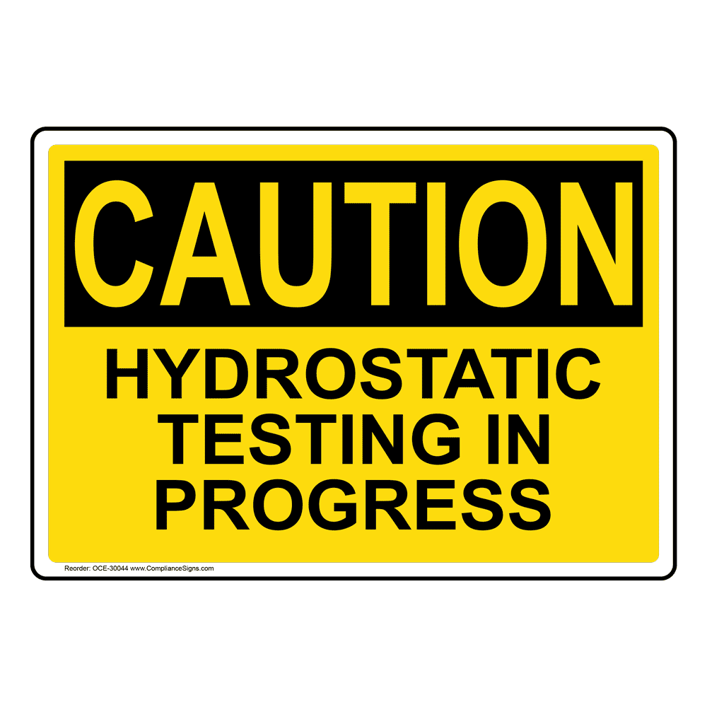 OSHA Hydrostatic Testing In Progress Sign OCE-30044 OSHA Hydrostatic Testing In Progress Sign OCE-30044