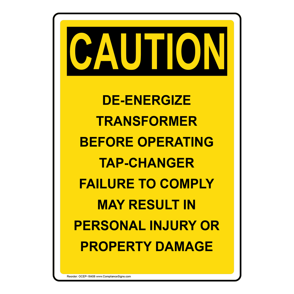 Portrait OSHA CAUTION De-Energize Transformer Sign OCEP-18406 Electrical