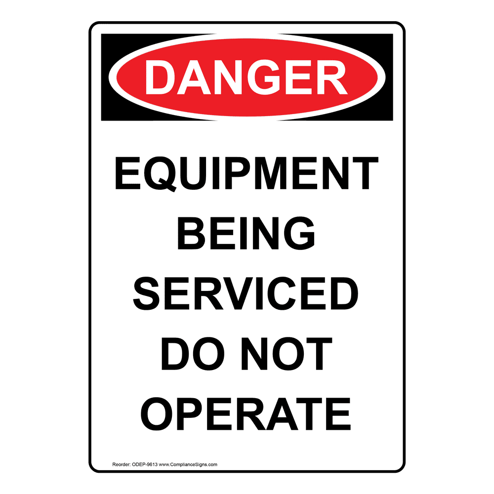 Portrait OSHA DANGER Equipment Being Serviced Do Not Operate Sign ODEP-9613