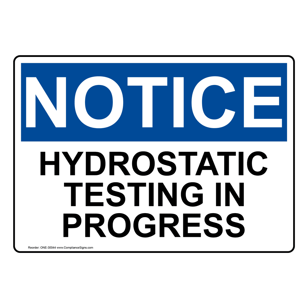 OSHA Hydrostatic Testing In Progress Sign ONE 30044 OSHA Hydrostatic Testing In Progress Sign ONE 30044