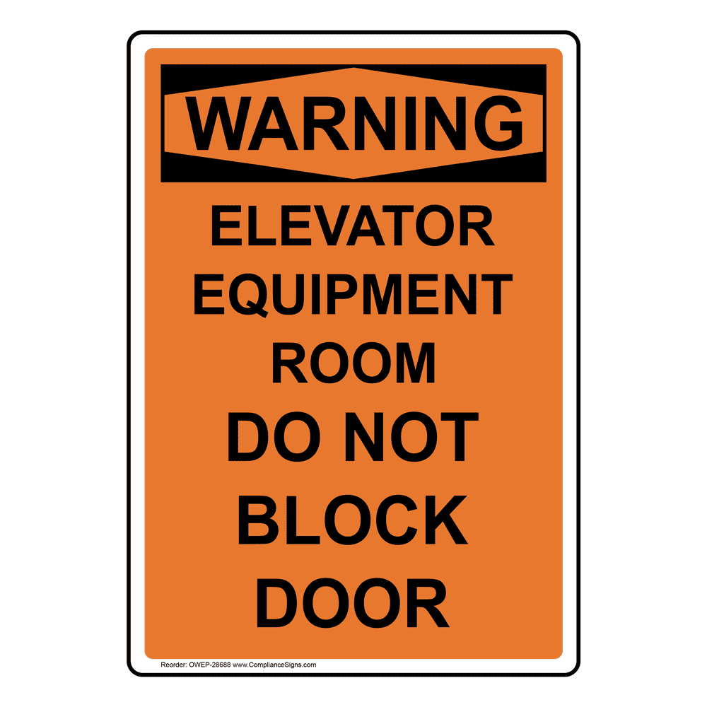 OSHA Elevator Equipment Room Do Not Block Door Sign OWE-28688