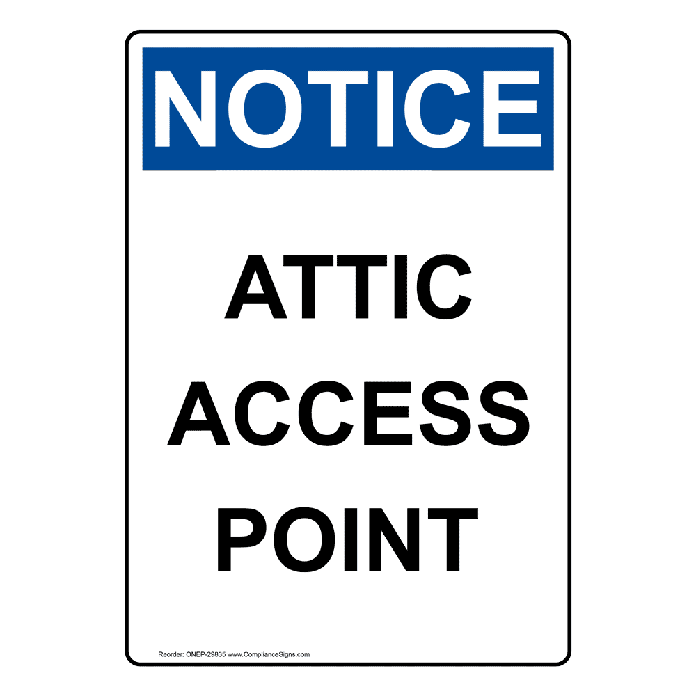 OSHA Attic Access Point Sign ONE-29835