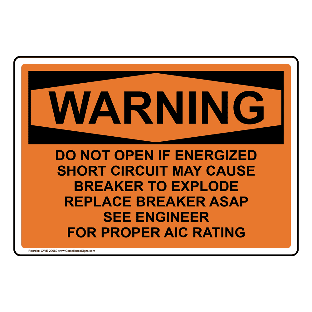 OSHA Do Not Open If Energized Short Circuit May Sign OWE 29982 osha-do-not-open-if-energized-short-circuit-may-sign-owe-29982