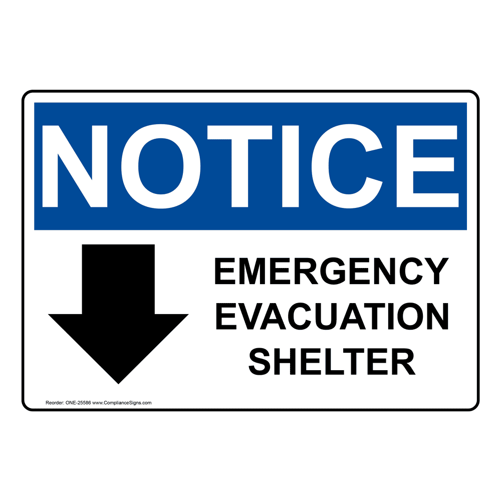 OSHA NOTICE Emergency Evacuation Shelter [ Down Arrow ] Sign ONE-25586