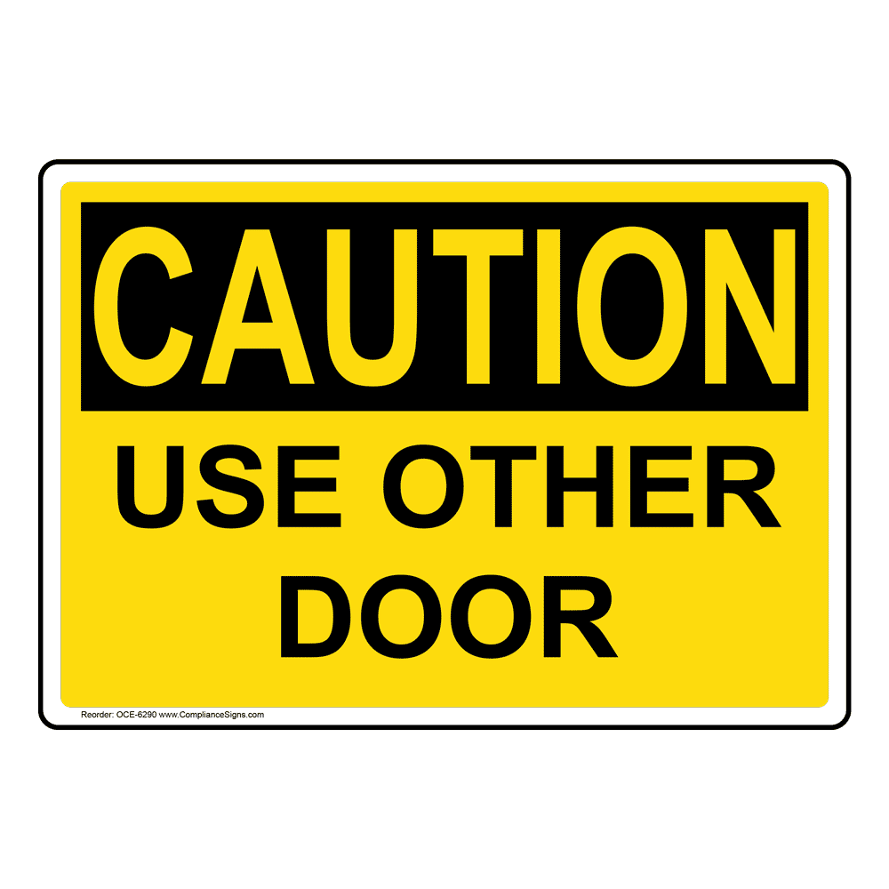 OSHA CAUTION Use Other Door Sign OCE-6290 Exit Gates or Doors