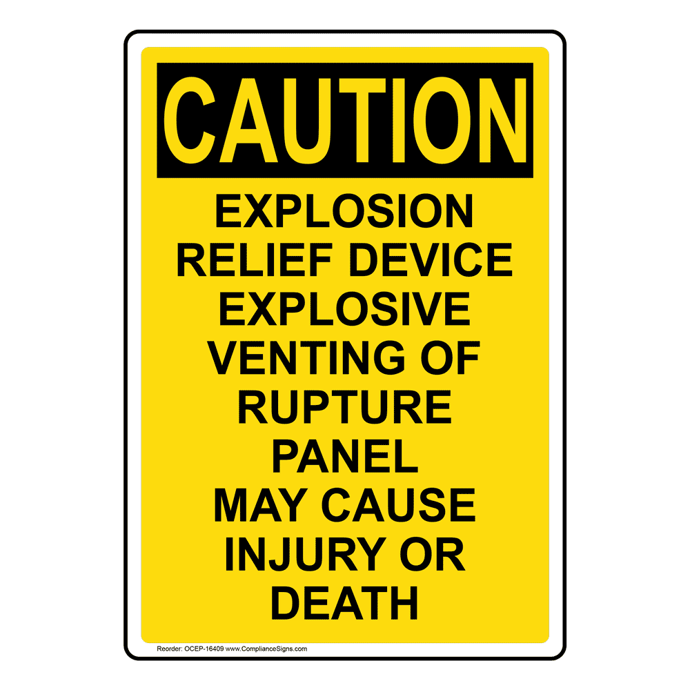 Portrait OSHA CAUTION Explosion Relief Device Sign OCEP-16409 Hazmat ...
