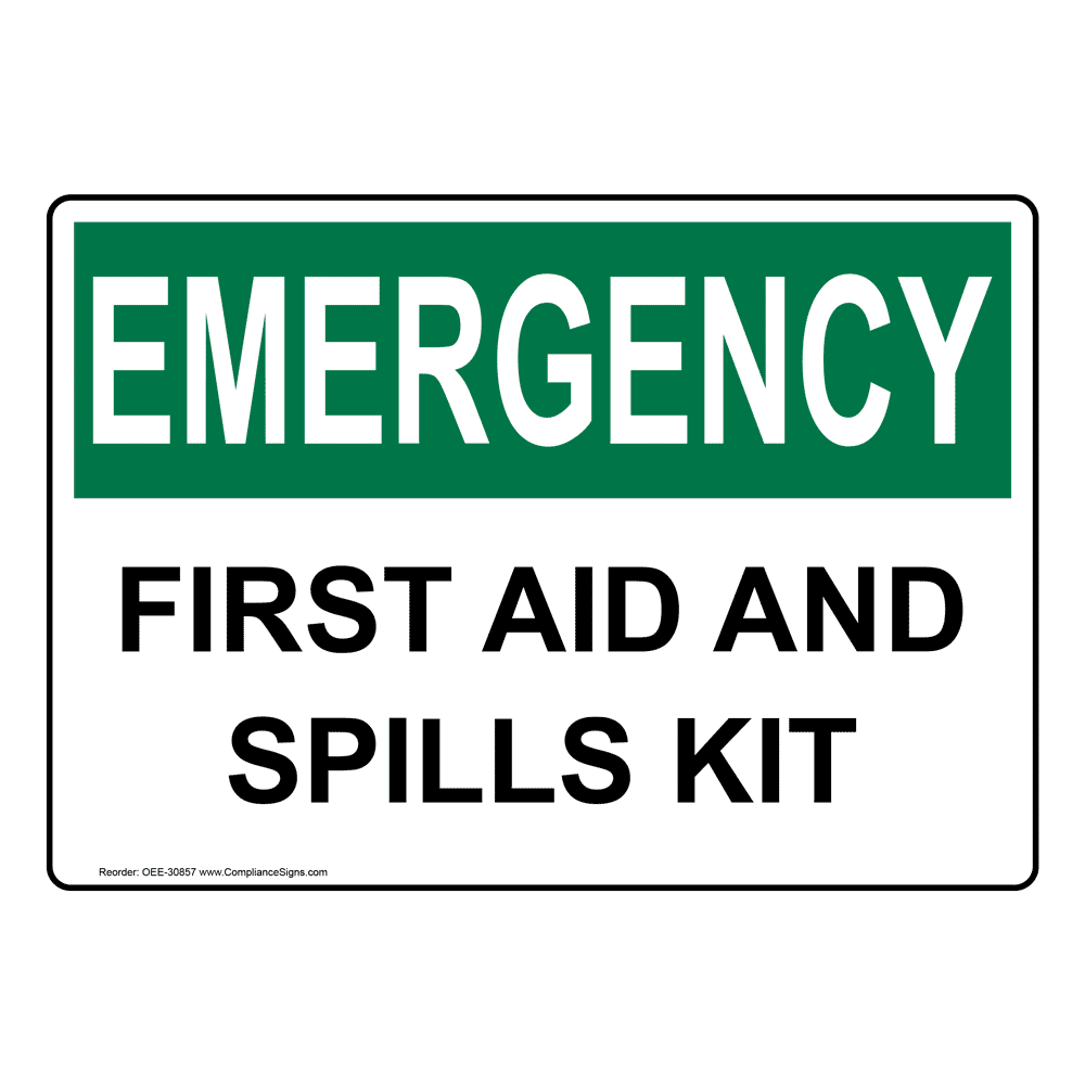 OSHA First Aid And Spills Kit Sign OEE-30857
