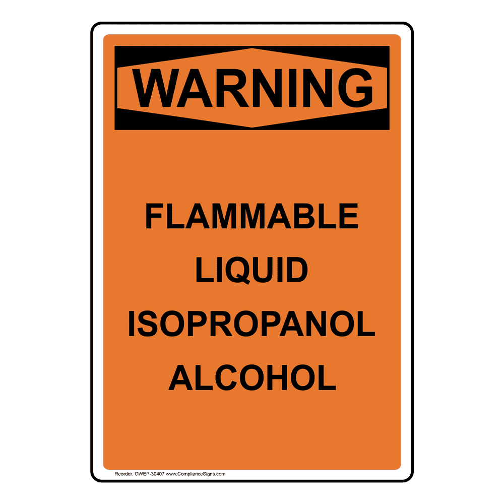 Portrait OSHA Flammable Liquid Isopropanol Alcohol Sign OWEP-30407